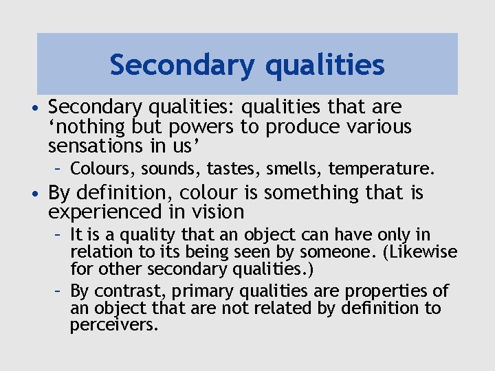 Primary and secondary qualities Michael Lacewing ...