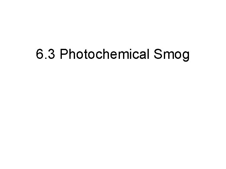 6 3 Photochemical Smog Types and Sources of