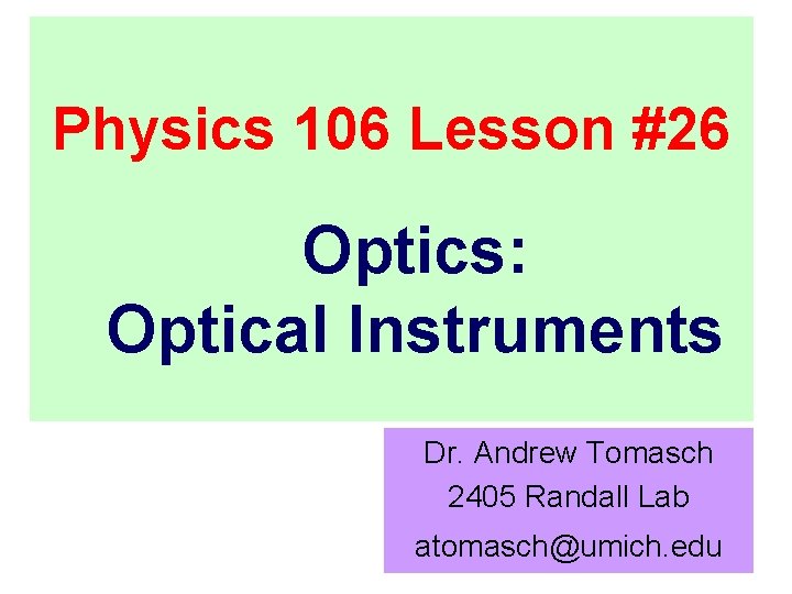 Physics 106 Lesson 26 Optics Optical Instruments Dr