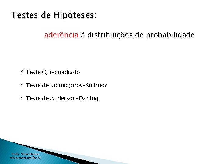 Testes de Hipteses Aderncia Distribuies de Probabilidade Profa