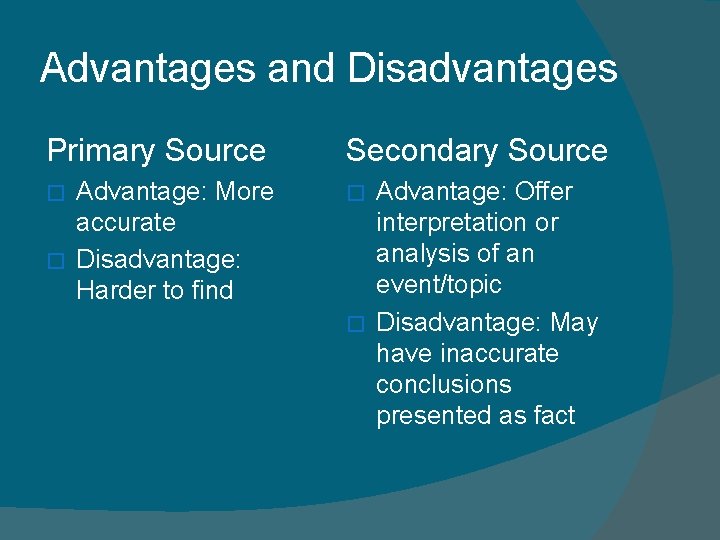 Primary versus Secondary SOURCES What is the difference