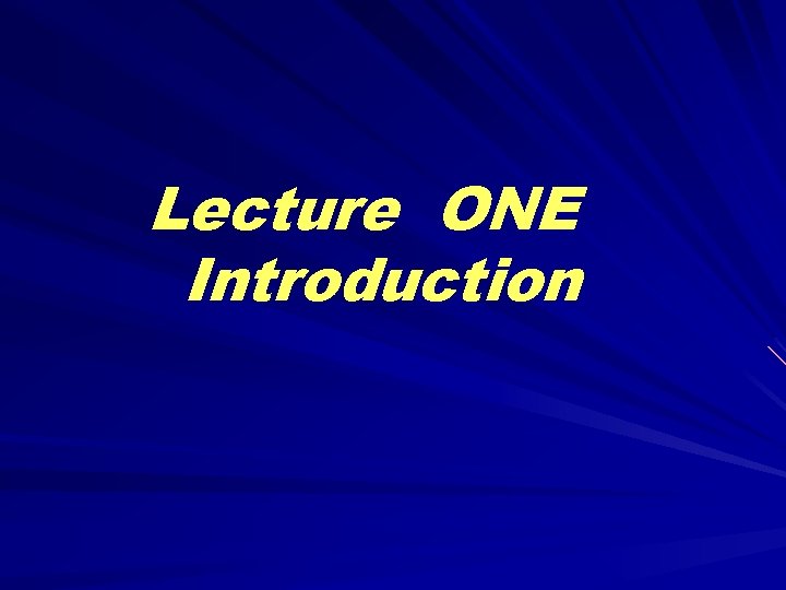 Lecture ONE Introduction Introduction The composition of the