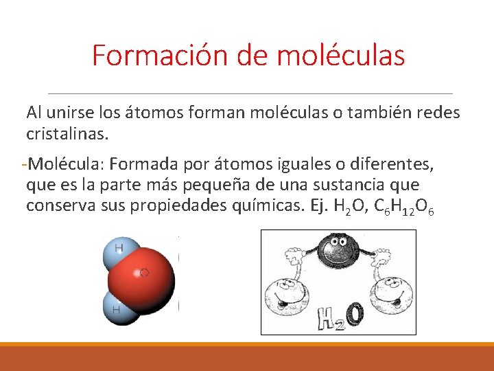 IONES Y MOLECULAS OBJETIVO DESCRIBIR LA FORMACIN DE