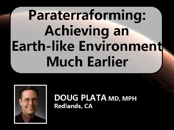 Paraterraforming Achieving an Earthlike Environment Much Earlier DOUG