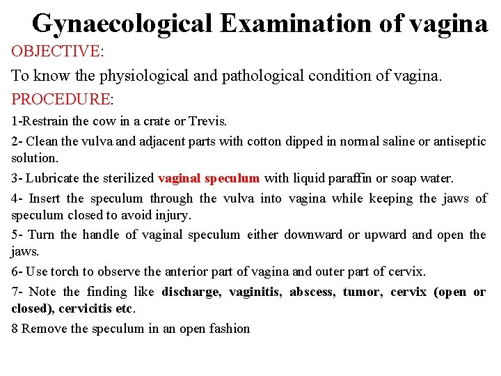 Gynaecological Examination of vagina OBJECTIVE To know the