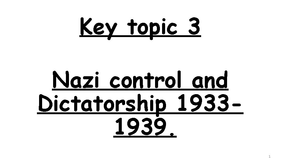 Key topic 3 Nazi control and Dictatorship 19331939