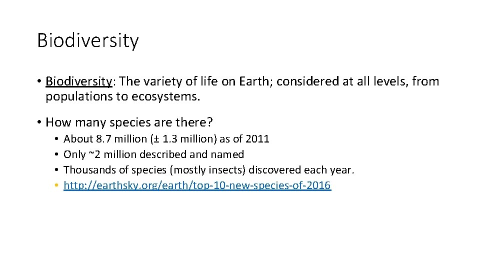Biodiversity Biodiversity The variety of life on Earth