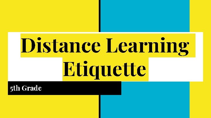 Distance Learning Etiquette 5 th Grade Microphone and