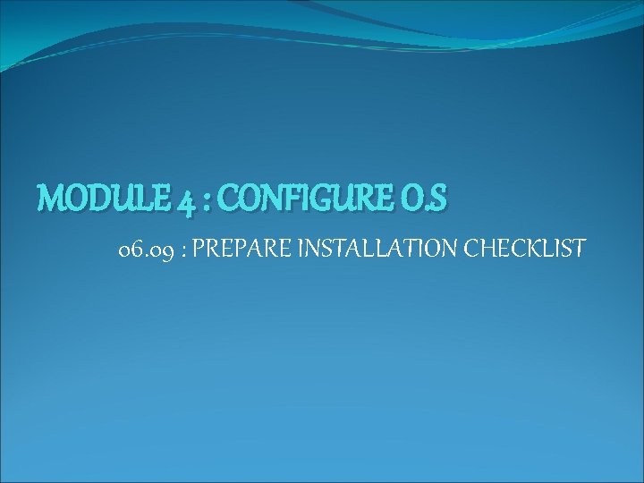 MODULE 4 CONFIGURE O S 06 09 PREPARE