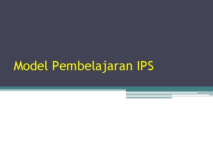 Model Pembelajaran IPS Hakekat dan Peranan Pembelajaran IPS
