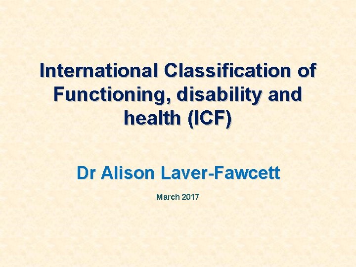 International Classification of Functioning disability and health ICF