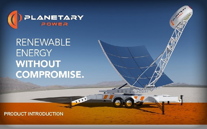 PRODUCT INTRODUCTION Planetary Power Inc 2013 All Rights