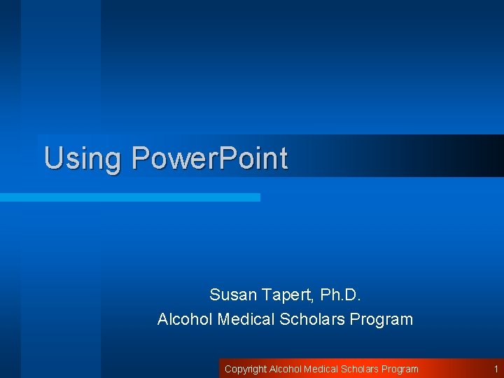 Using Power Point Susan Tapert Ph D Alcohol