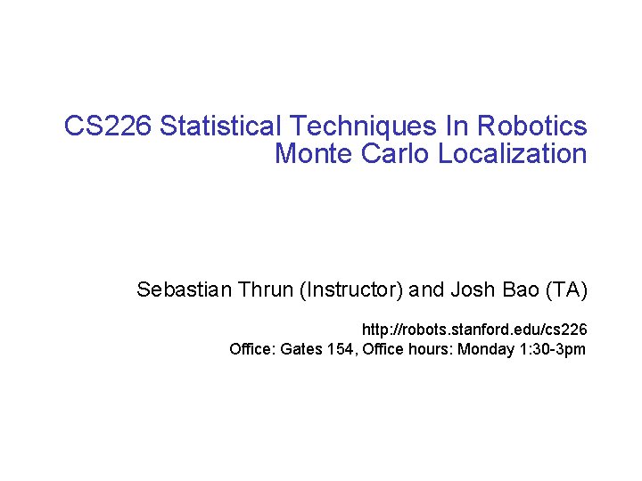 CS 226 Statistical Techniques In Robotics Monte Carlo