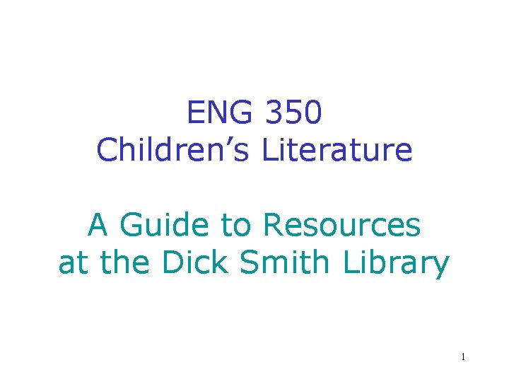 ENG 350 Childrens Literature A Guide to Resources