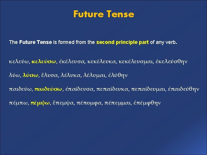 Greek Verbs Present Tense To find the Present