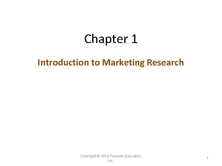 Chapter 1 Introduction to Marketing Research Copyright 2014