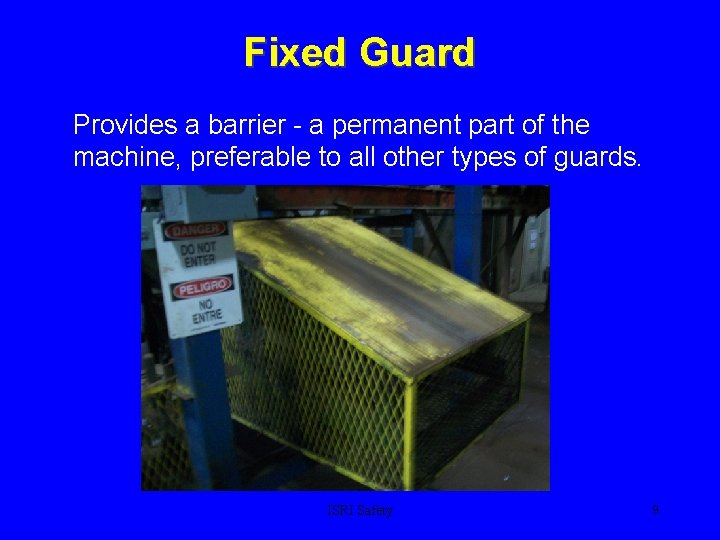 Machine Guarding Joe Bateman ISRI Safety 1 Introduction