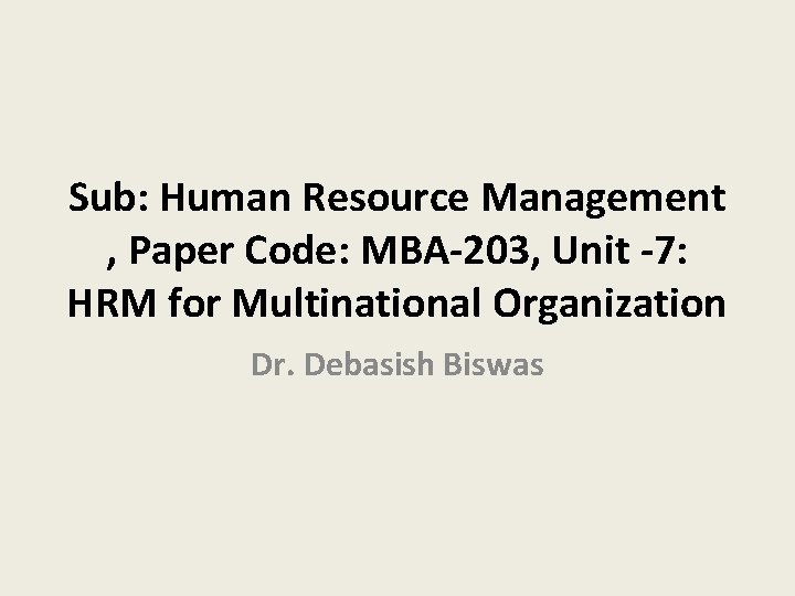 Sub Human Resource Management Paper Code MBA203 Unit