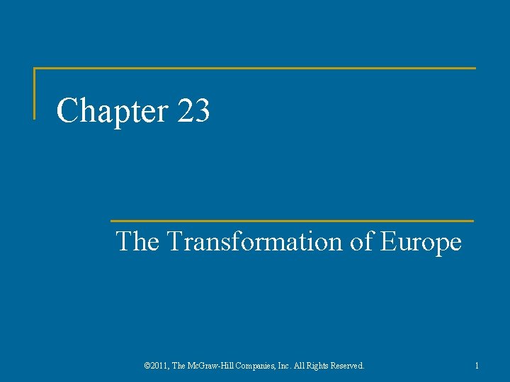 Chapter 23 The Transformation of Europe 2011 The