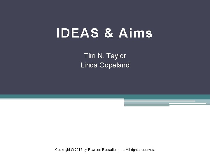 IDEAS Aims Tim N Taylor Linda Copeland Copyright