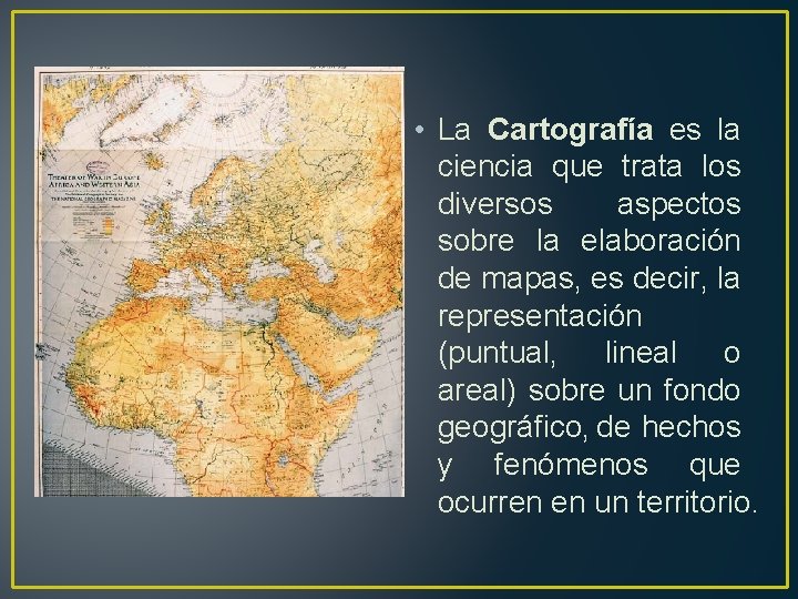 Elementos Bsicos de Cartografa MAPA El mapa es