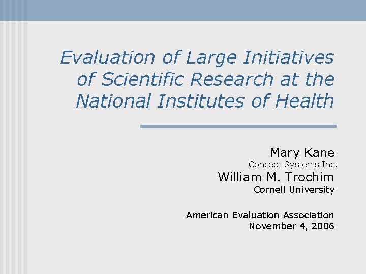 Evaluation of Large Initiatives of Scientific Research at