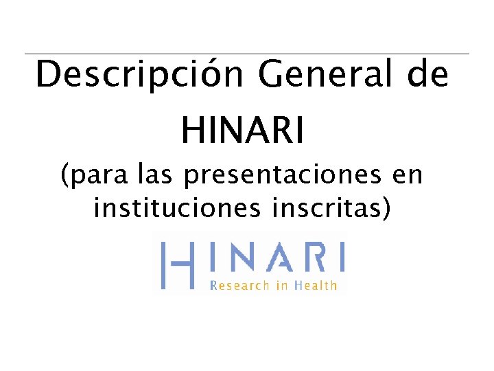 Descripcin General de HINARI para las presentaciones en