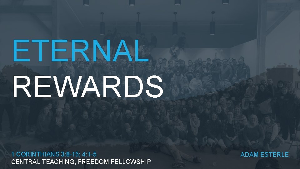 ETERNAL REWARDS 1 CORINTHIANS 3 8 15 4