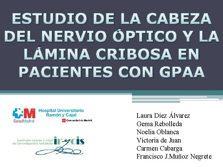ESTUDIO DE LA CABEZA DEL NERVIO PTICO Y