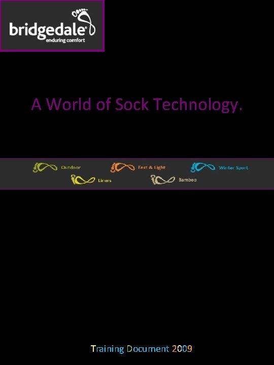 A World of Sock Technology Training Document 2009