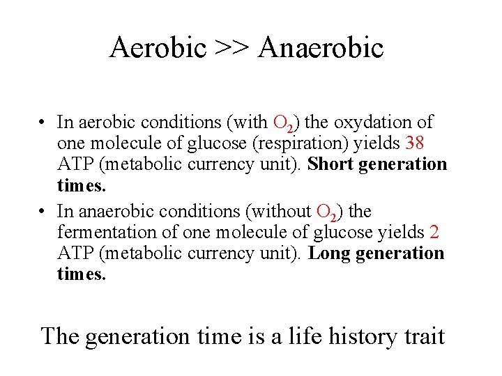 Life History Traits and Genome Structure Aerobiosis and