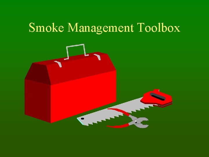 Smoke Management Prescribed Fire as a Management Tool