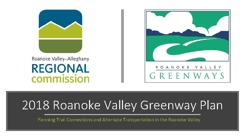 2018 Roanoke Valley Greenway Planning Trail Connections and