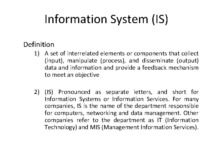 Information System IS Definition 1 A set of