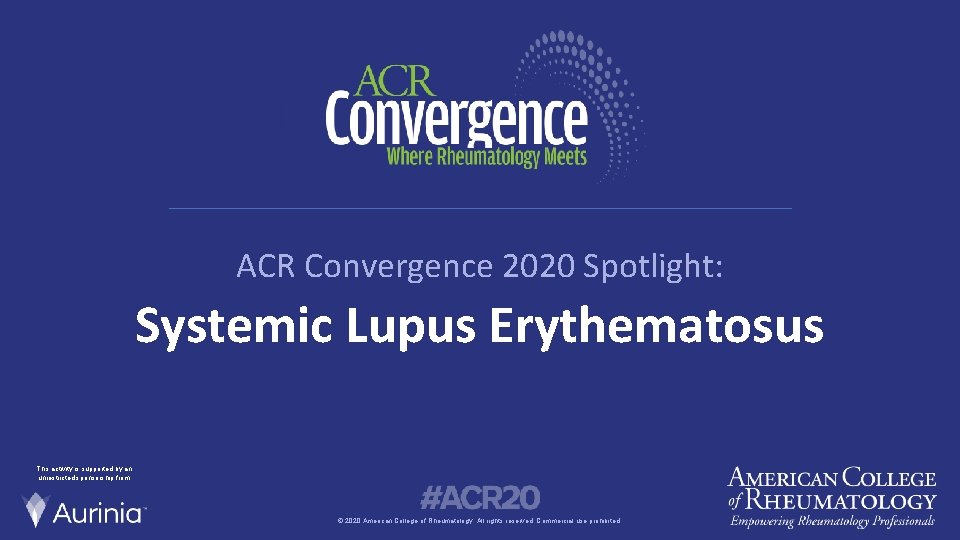ACR Convergence 2020 Spotlight Systemic Lupus Erythematosus This
