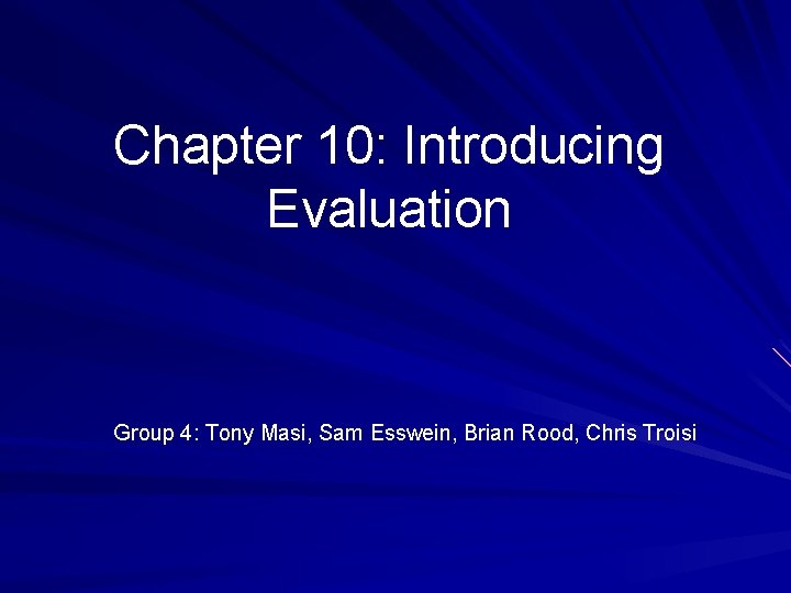Chapter 10 Introducing Evaluation Group 4 Tony Masi