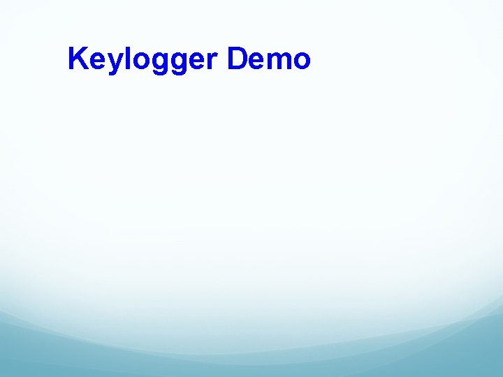 Anatomy and Defense Against Keyloggers By Anthony Beyer