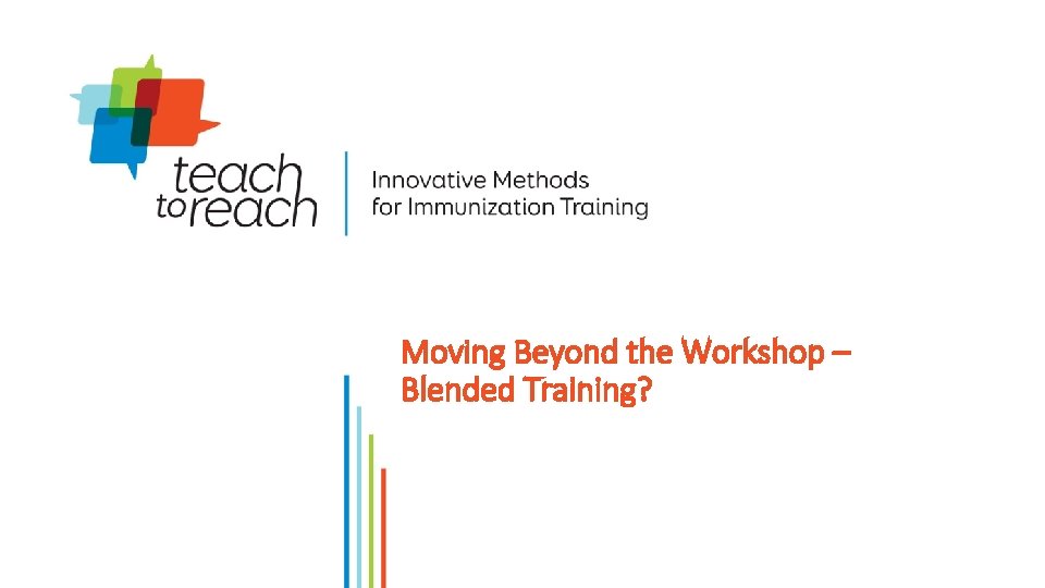 Moving Beyond the Workshop Blended Training Key Questions