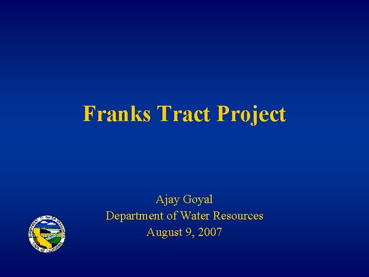 Franks Tract Project Ajay Goyal Department of Water