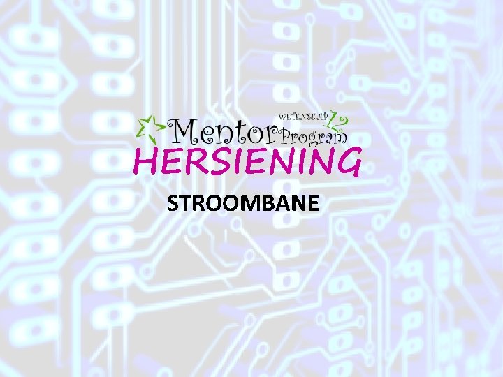 HERSIENING STROOMBANE STROOM DIE VLOEI VAN ELEKTRONE ELEKTRIESE