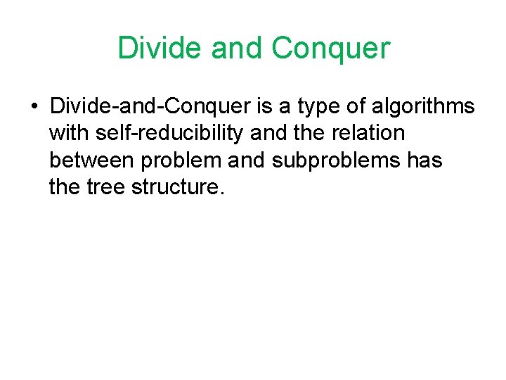 Lecture 4 DivideandConquer Whats SelfReducibility A problem can