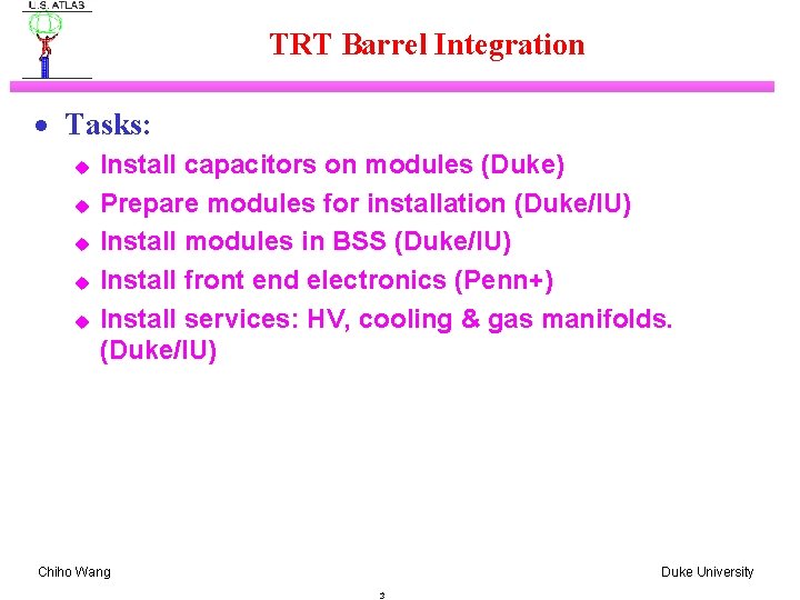 TRT Barrel integration Status Schedule Chiho Wang Duke