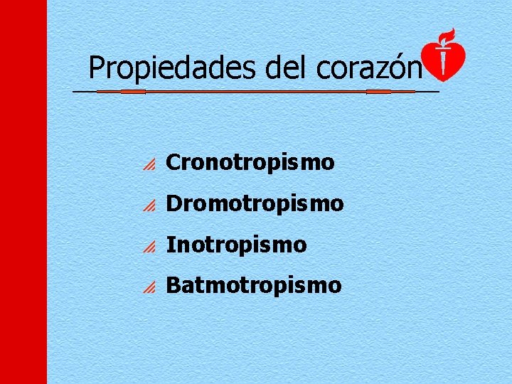 BRADIARRITMIAS Propiedades del corazn p Cronotropismo p Dromotropismo