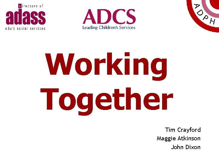 Working Together Tim Crayford Maggie Atkinson John Dixon