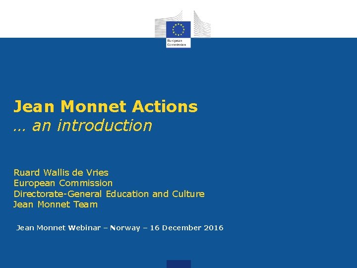 Jean Monnet Actions an introduction Ruard Wallis de