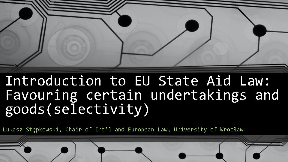 Introduction to EU State Aid Law Favouring certain
