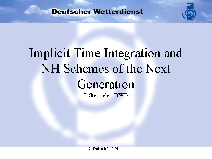 Implicit Time Integration and NH Schemes of the