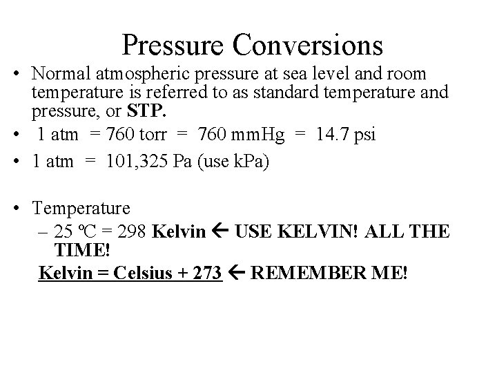 Gas Laws Remember that gas has mass Pressure