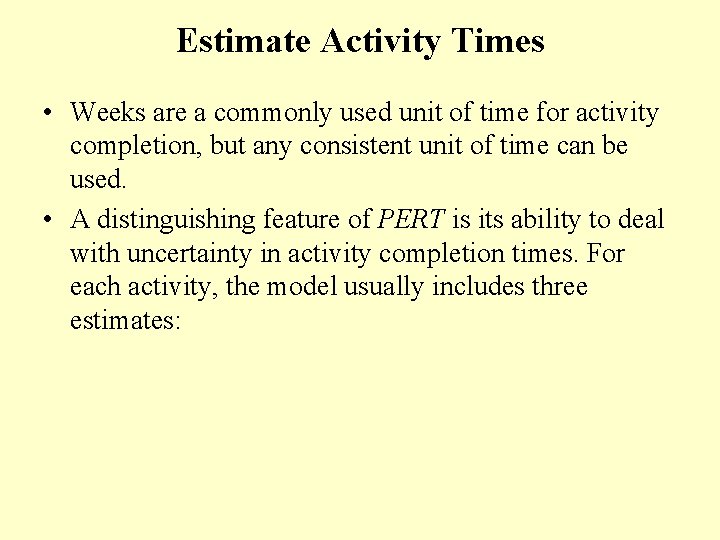 Estimate Activity Times Weeks are a commonly used